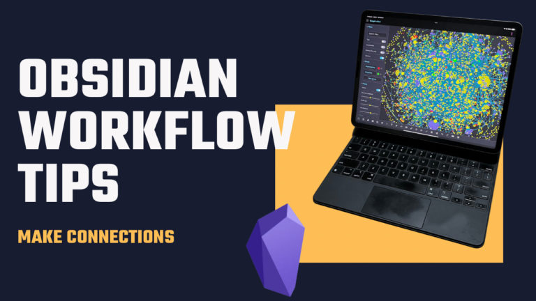 Obsidian Workflow Tips for Making Connections – Curtis McHale